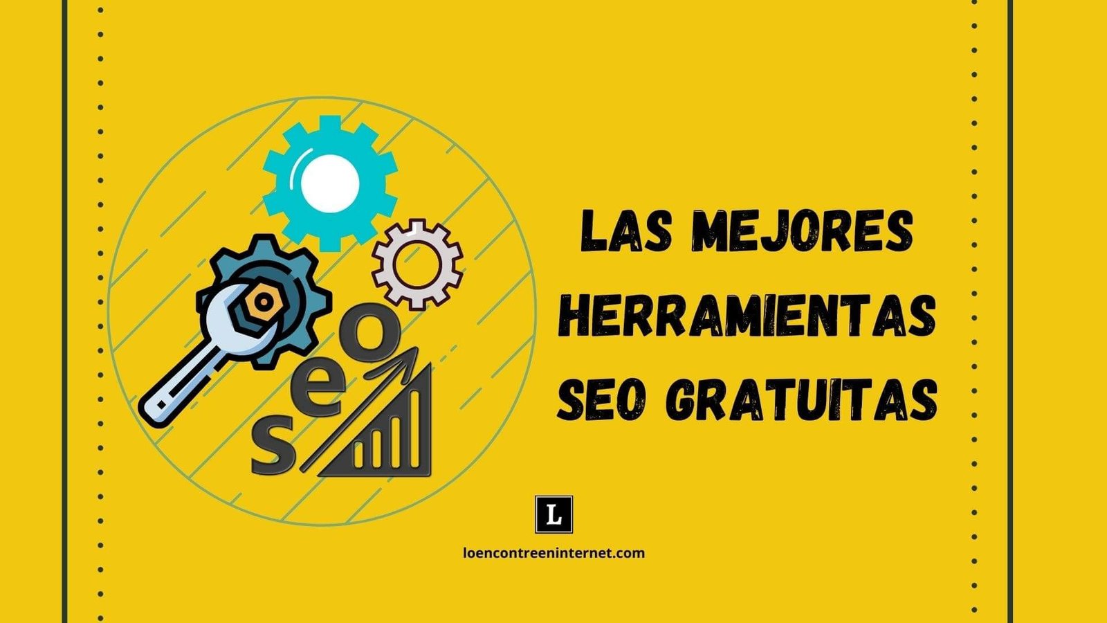Las 22 mejores herramientas SEO gratuitas que necesitas ¡Ya!
